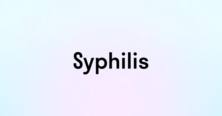 Syphilis — перевод, транскрипция, произношение и примеры