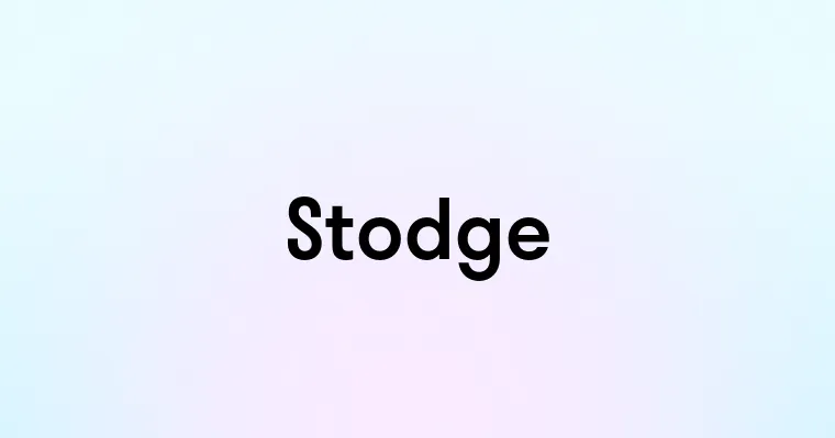 Stodge — перевод, транскрипция, произношение и примеры