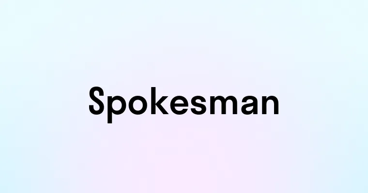 Spokesman — перевод, транскрипция, произношение и примеры
