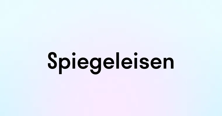 Spiegeleisen — перевод, транскрипция, произношение и примеры