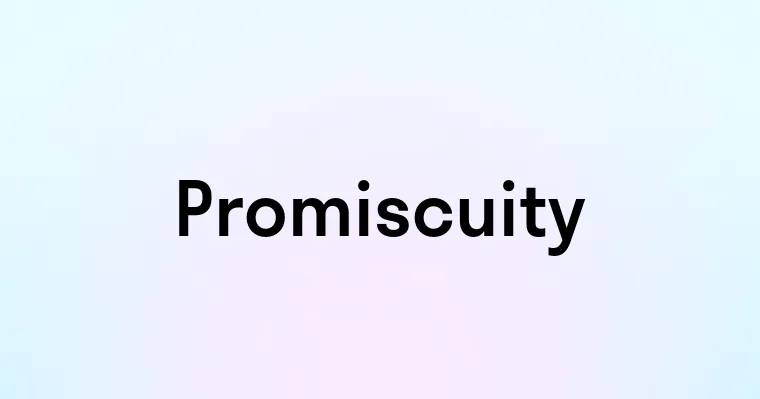 Promiscuity — перевод, транскрипция, произношение и примеры