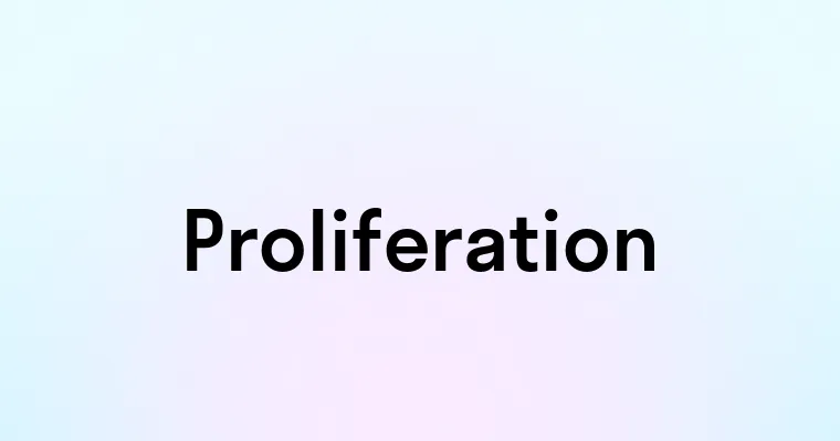 Proliferation — перевод, транскрипция, произношение и примеры