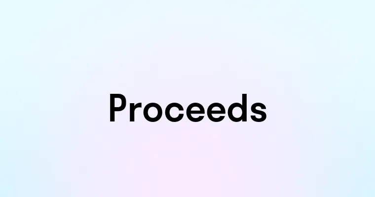 Proceeds — перевод, транскрипция, произношение и примеры