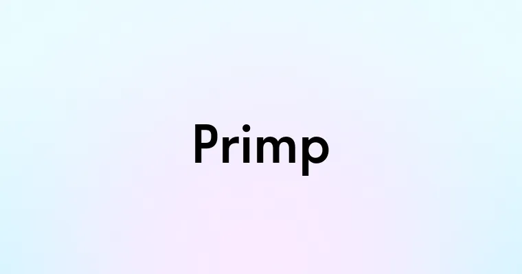 Primp — перевод, транскрипция, произношение и примеры