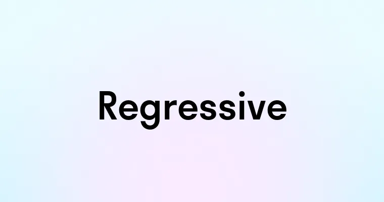 Regressive — перевод, транскрипция, произношение и примеры
