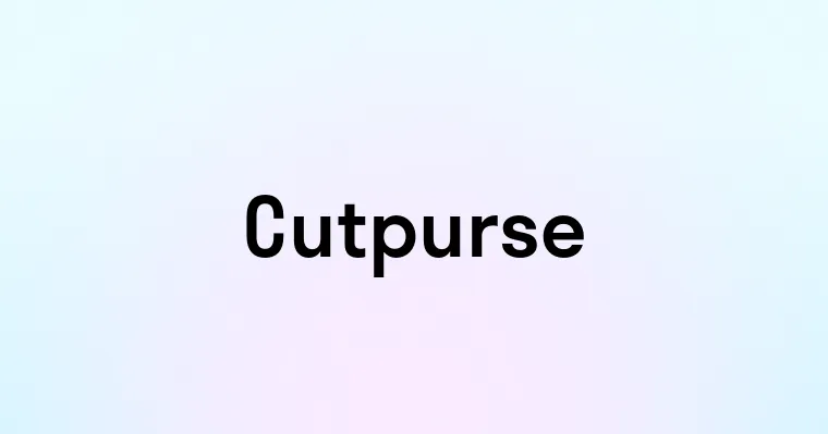 Cutpurse — перевод, транскрипция, произношение и примеры