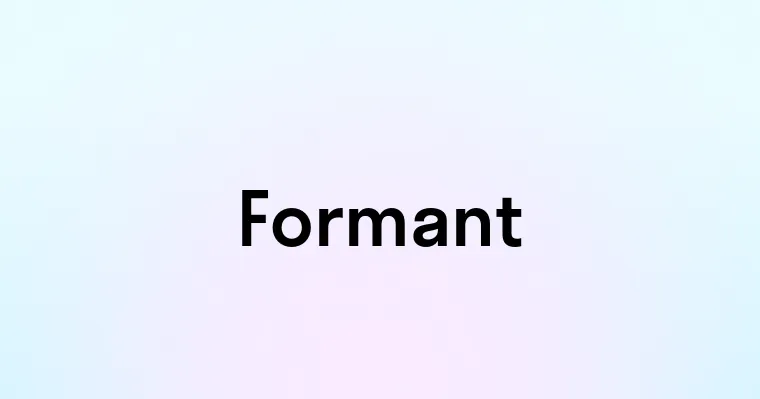 Formant — перевод, транскрипция, произношение и примеры