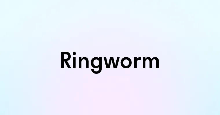Ringworm — перевод, транскрипция, произношение и примеры