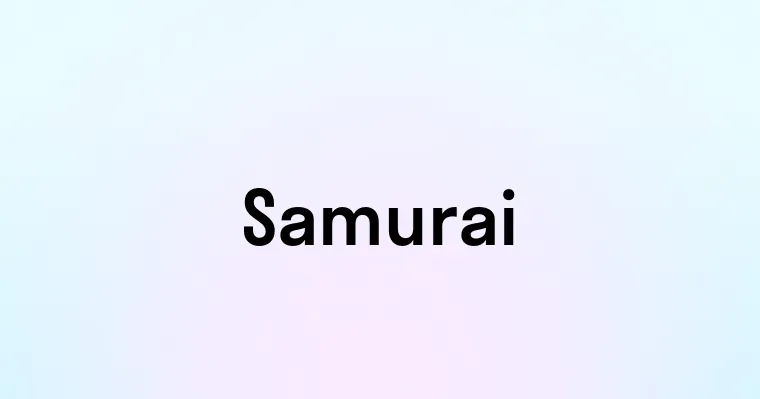 Samurai — перевод, транскрипция, произношение и примеры