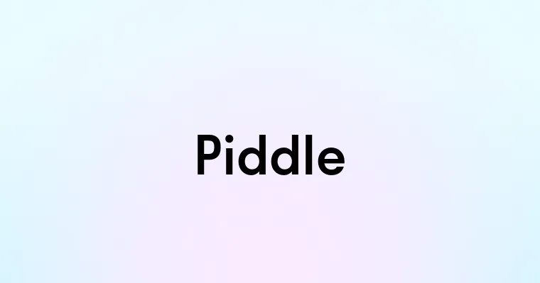 Piddle — перевод, транскрипция, произношение и примеры