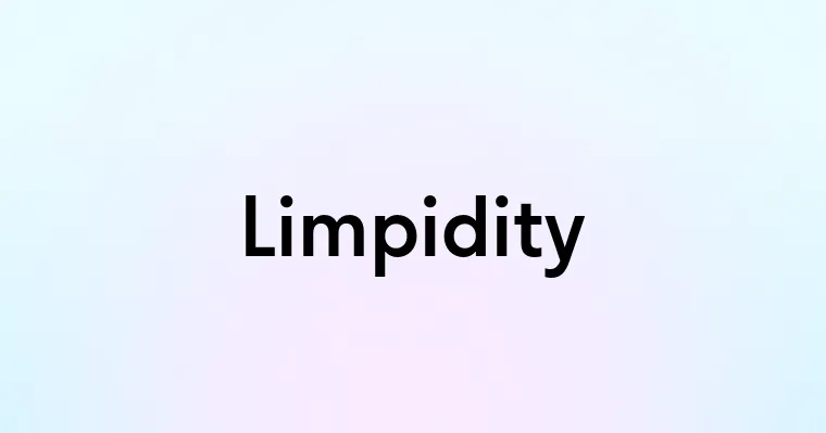 Limpidity — перевод, транскрипция, произношение и примеры