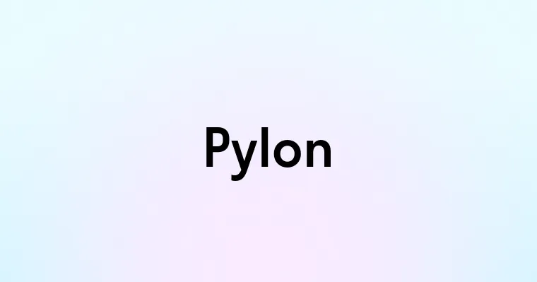 Pylon — перевод, транскрипция, произношение и примеры