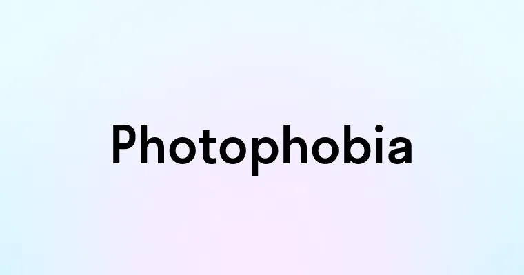 Photophobia — перевод, транскрипция, произношение и примеры