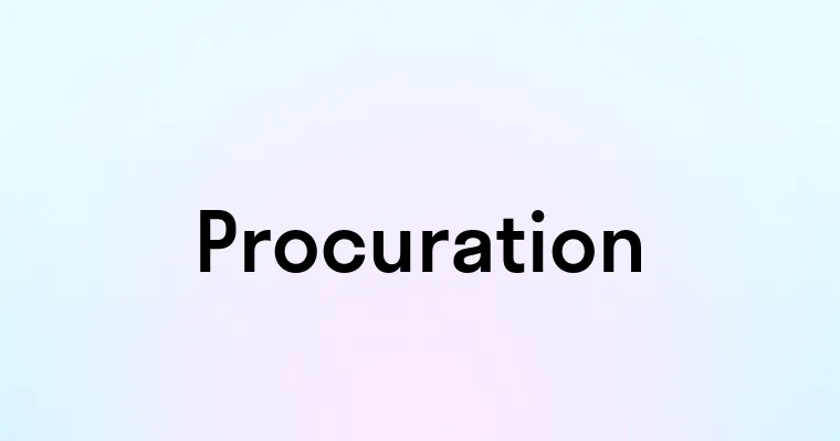 Procuration — перевод, транскрипция, произношение и примеры