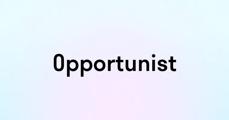 Opportunist — перевод, транскрипция, произношение и примеры