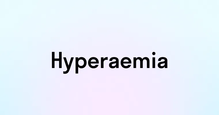 Hyperaemia — перевод, транскрипция, произношение и примеры