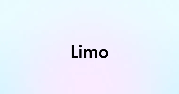 Limo — перевод, транскрипция, произношение и примеры