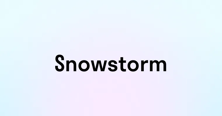 Snowstorm — перевод, транскрипция, произношение и примеры