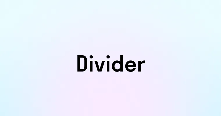 Divider — перевод, транскрипция, произношение и примеры