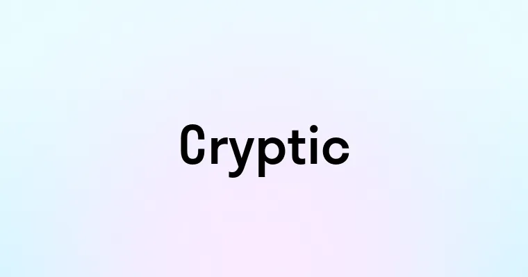 Cryptic — перевод, транскрипция, произношение и примеры