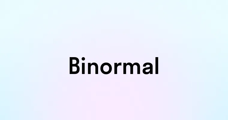 Binormal — перевод, транскрипция, произношение и примеры