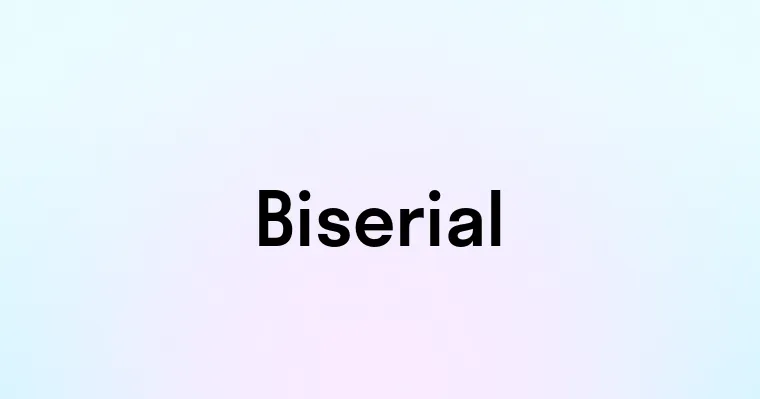 Biserial — перевод, транскрипция, произношение и примеры