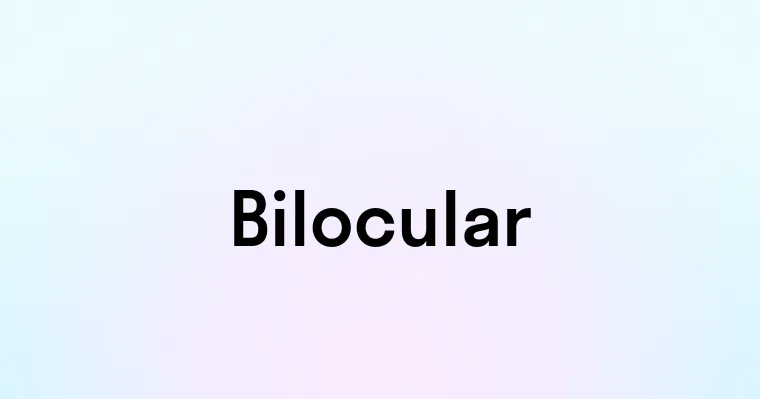 Bilocular — перевод, транскрипция, произношение и примеры