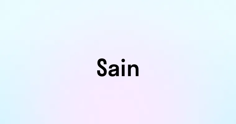 Sain — перевод, транскрипция, произношение и примеры