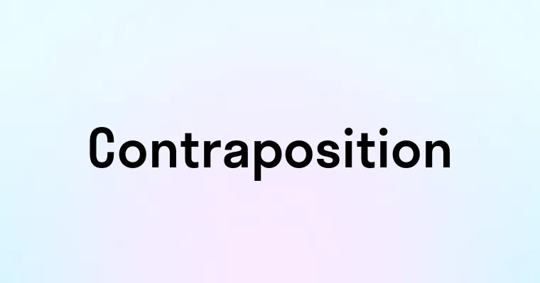 Contraposition — перевод, транскрипция, произношение и примеры
