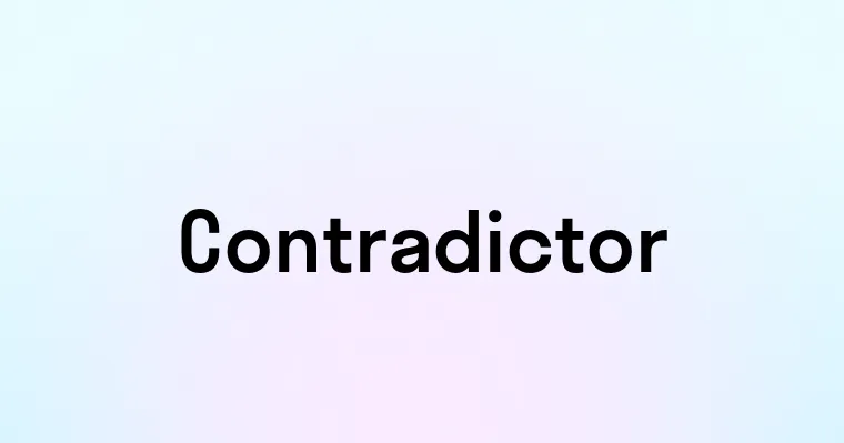 Contradictor — перевод, транскрипция, произношение и примеры