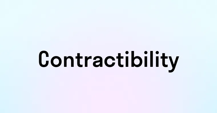 Contractibility — перевод, транскрипция, произношение и примеры