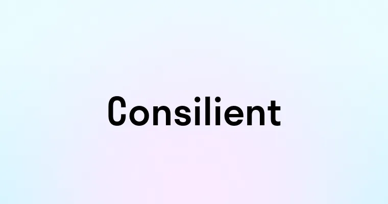 Consilient — перевод, транскрипция, произношение и примеры