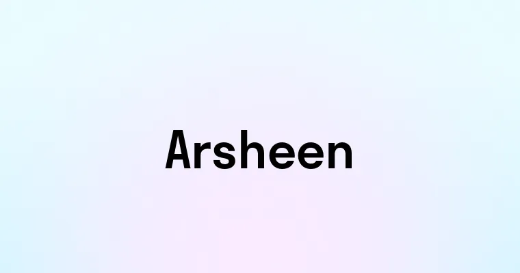 Arsheen — перевод, транскрипция, произношение и примеры