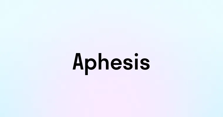 Aphesis — перевод, транскрипция, произношение и примеры