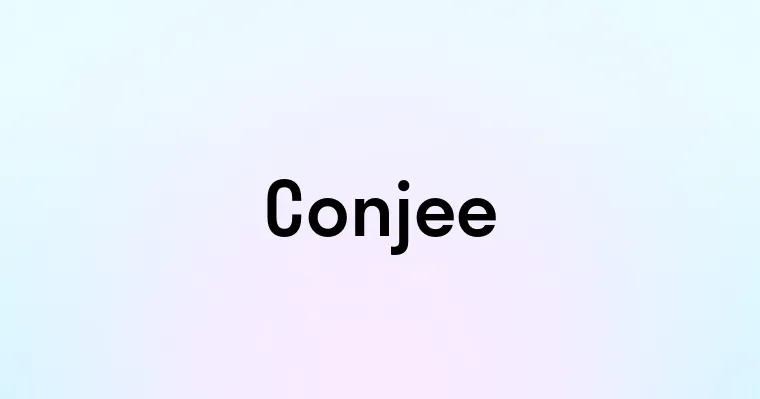 Conjee — перевод, транскрипция, произношение и примеры