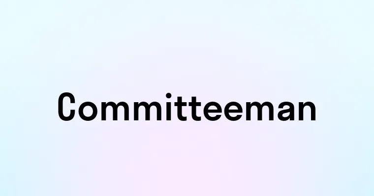 Committeeman — перевод, транскрипция, произношение и примеры