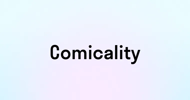 Comicality — перевод, транскрипция, произношение и примеры