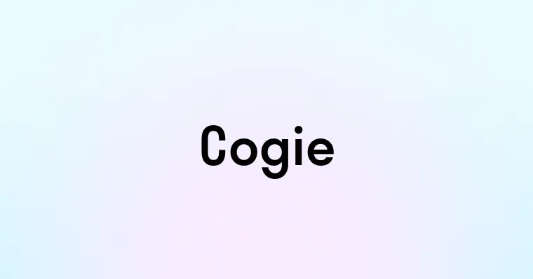 Cogie — перевод, транскрипция, произношение и примеры