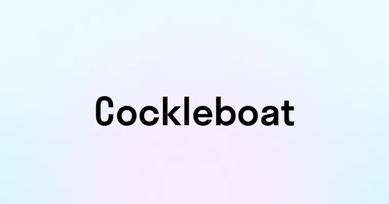 Cockleboat — перевод, транскрипция, произношение и примеры