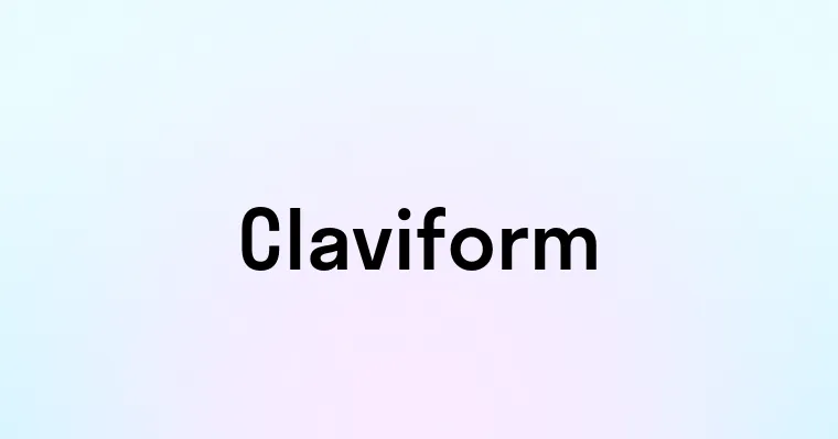 Claviform — перевод, транскрипция, произношение и примеры
