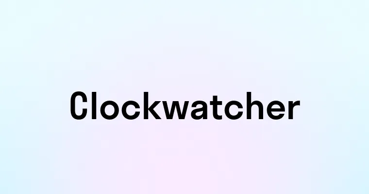 Clockwatcher — перевод, транскрипция, произношение и примеры