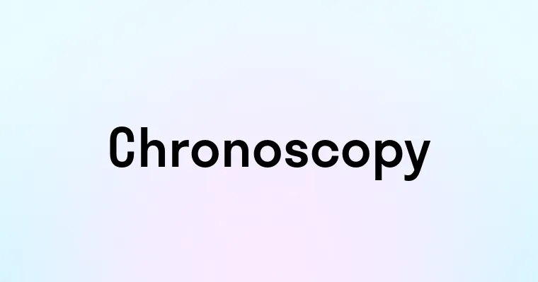 Chronoscopy — перевод, транскрипция, произношение и примеры