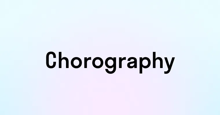 Chorography — перевод, транскрипция, произношение и примеры