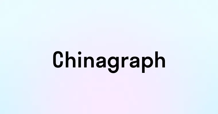 Chinagraph — перевод, транскрипция, произношение и примеры
