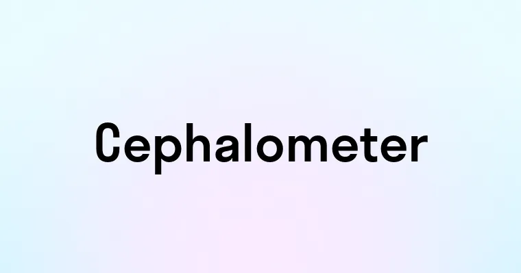 Cephalometer — перевод, транскрипция, произношение и примеры