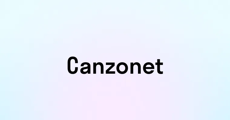 Canzonet — перевод, транскрипция, произношение и примеры