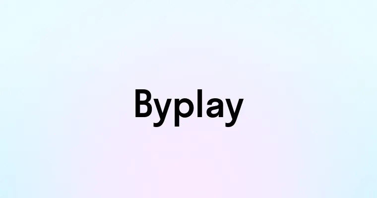Byplay — перевод, транскрипция, произношение и примеры