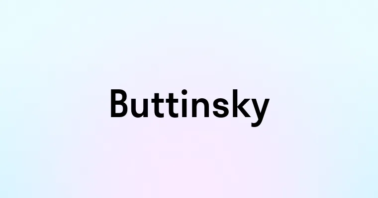 Buttinsky — перевод, транскрипция, произношение и примеры