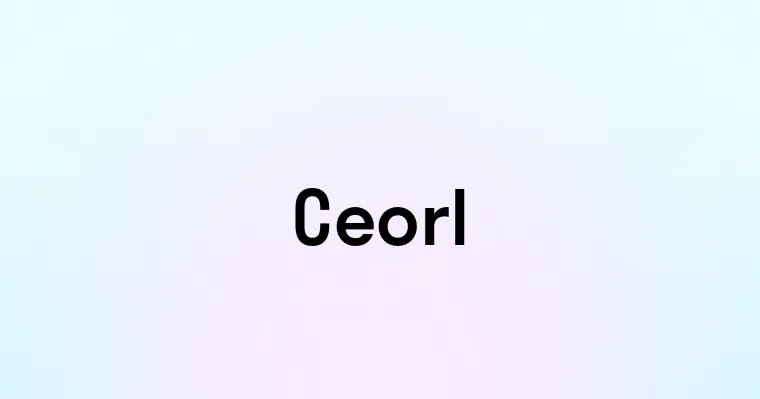 Ceorl — перевод, транскрипция, произношение и примеры