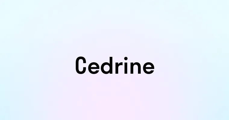 Cedrine — перевод, транскрипция, произношение и примеры